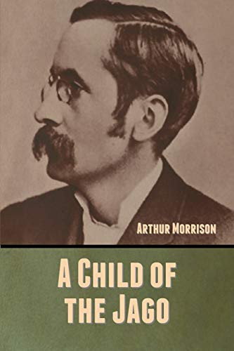 A Child of the Jago - Arthur Morrison - 9781647999155- LibroWorld.com