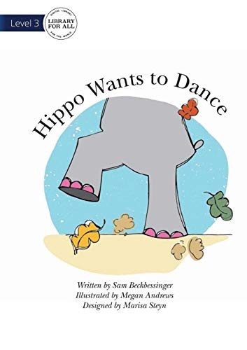 Hippo Wants To Dance - Sam Beckbessinger - 9781922374318- LibroWorld.com
