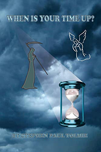 When Is Your Time Up? - Stephen Paul Tolmie - 9781728367675- LibroWorld.com