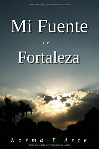 Mi Fuente de Fortaleza - Norma Arce - 9781946106551- LibroWorld.com