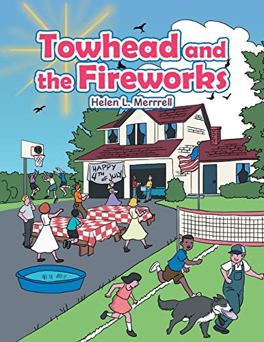 Towhead and the Fireworks - Helen L Merrrell - 9781796092981 ...