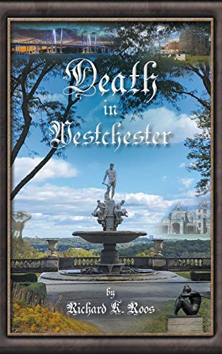Death in Westchester (2nd Edition) - Richard R Roos - 9781735271088 ...