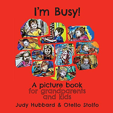 I'm Busy! : A Picture Book for Grandparents and Kids - Judy Hubbard ...