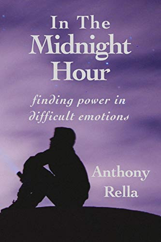 In The Midnight Hour : Finding Power in Difficult Emotions - Anthony ...