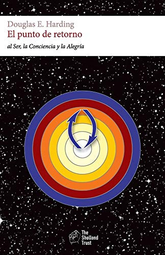 El punto de retorno : al Ser, la Conciencia y la Felicidad - Douglas ...