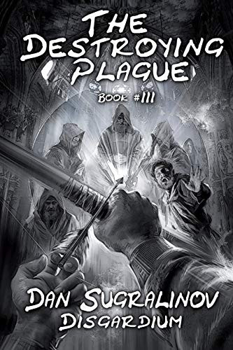 The Destroying Plague (Disgardium Book #3): LitRPG Series - Dan ...