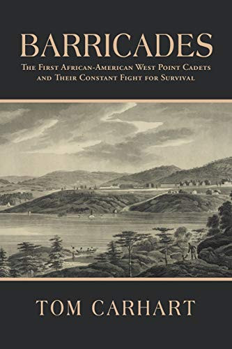 Barricades : The First African-American West Point Cadets and Their ...