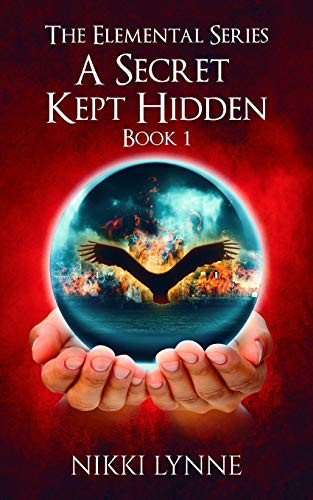 The Elemental Series - A Secret Kept Hidden: Book 1 - Nikki Lynne ...