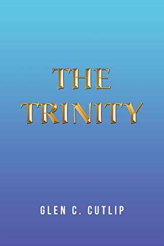 The Trinity - Glen C. Cutlip - 9781796095470- LibroWorld.com