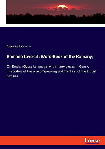 Romano Lavo-Lil: Word-Book of the Romany; : Or, English Gypsy Language ...