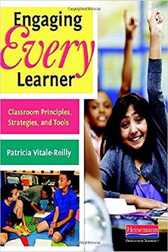 Engaging Every Learner: Classroom Principles, Strategies, and Tools ...