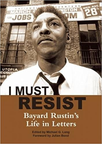 I Must Resist: Bayard Rustin's Life in Letters - BookPal