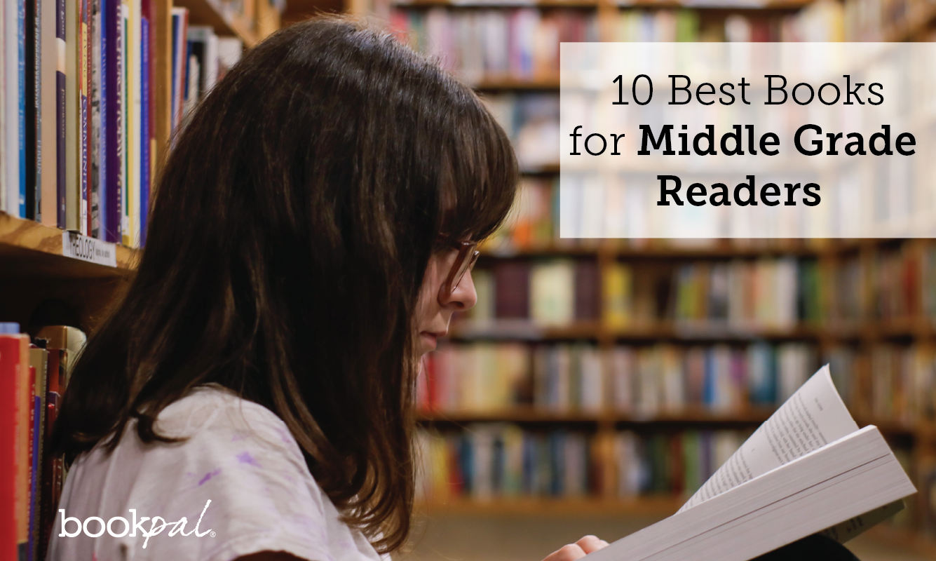 10 Best Books for Middle Grade Readers - BookPal