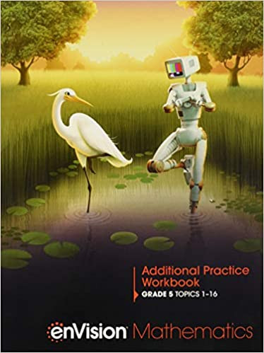 Envision Mathematics 2020 Additional Practice Workbook Grade 5 Envision Mathematics 2020 Additional Practice Workbook Grade 5