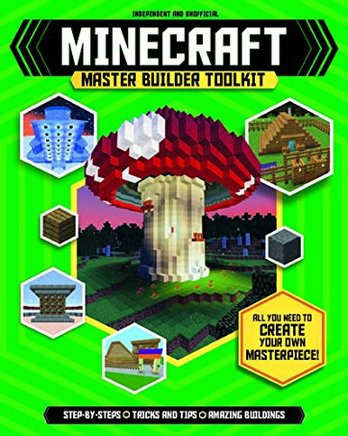 Minecraft Master Builder Toolkit: All You Need to Create Your Own ...