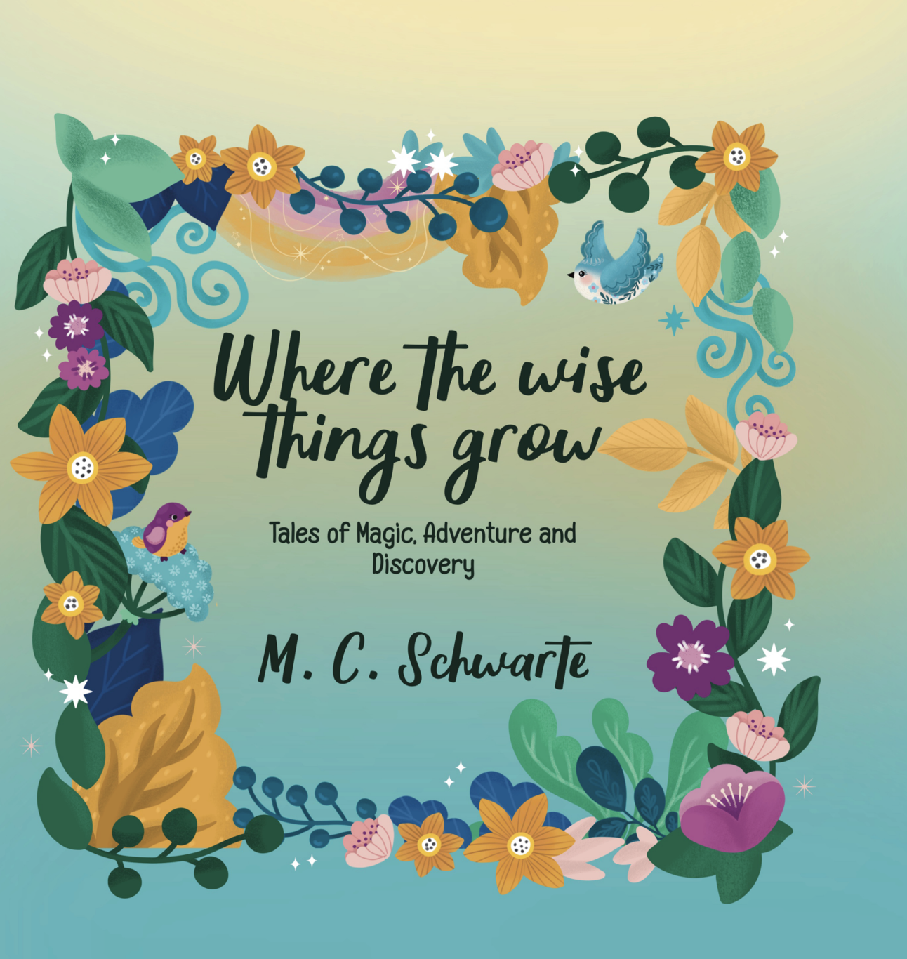 Where the Wise Things Grow - Hard Cover