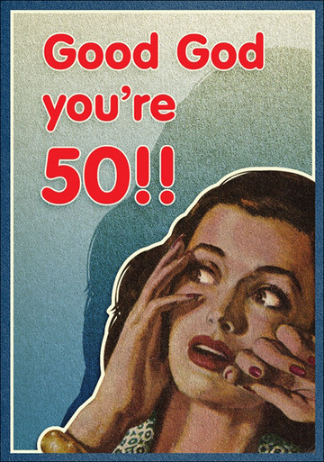 Good God You're 50!! | Birthday Greeting Card | Kiss Me Kwik - Nelson Line