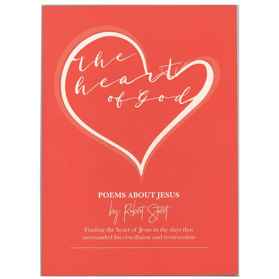 The heart of God poems about Jesus by Robert Street - The Salvation ...