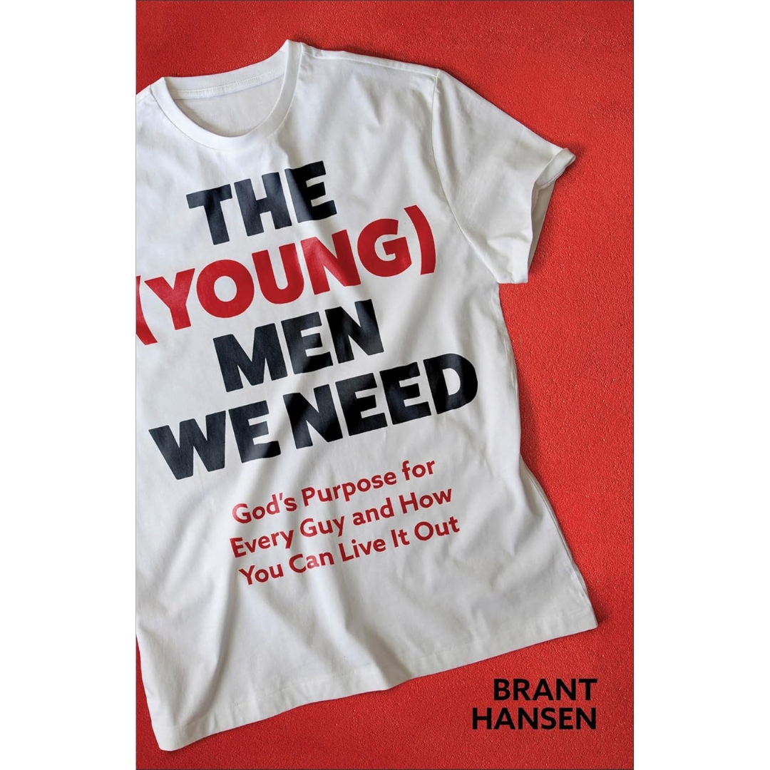 Young Men We Need: God's Purpose for Every Guy and How You Can Live it ...