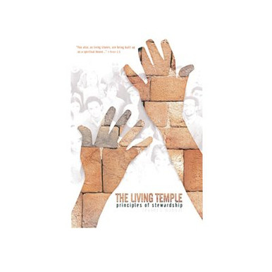 The Living Temple: Principles of Stewardship - Student Manual - The ...