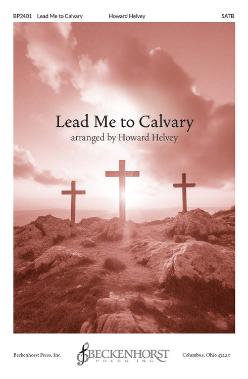 Lead Me to Calvary by Howard Helvey