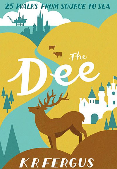 Dee: 25 walks from source to sea - Hillgear