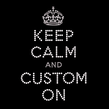 Custom Keep Calm Rhinestone Iron On Transfer