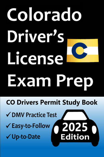 Colorado Driver’s License Exam Prep: 100 Practice Questions Based on ...