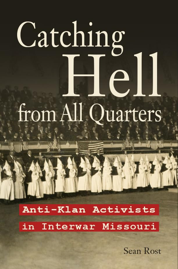 Catching Hell from All Quarters: Anti-Klan Activists in Interwar ...
