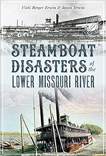 Steamboat Disasters of the Lower Missouri River by Vicki Berger Irwin ...