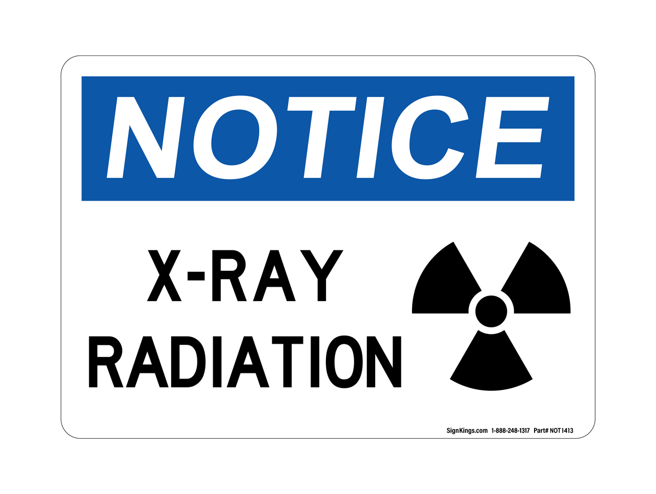 X-Ray Radiation (Radiation Symbol), OSHA Notice Sign