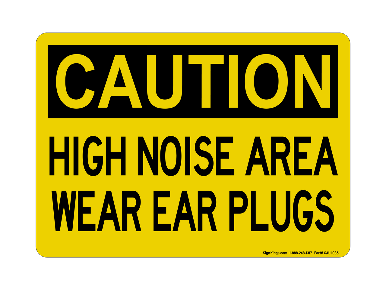High Noise Area Wear Ear Plugs, OSHA Caution Sign