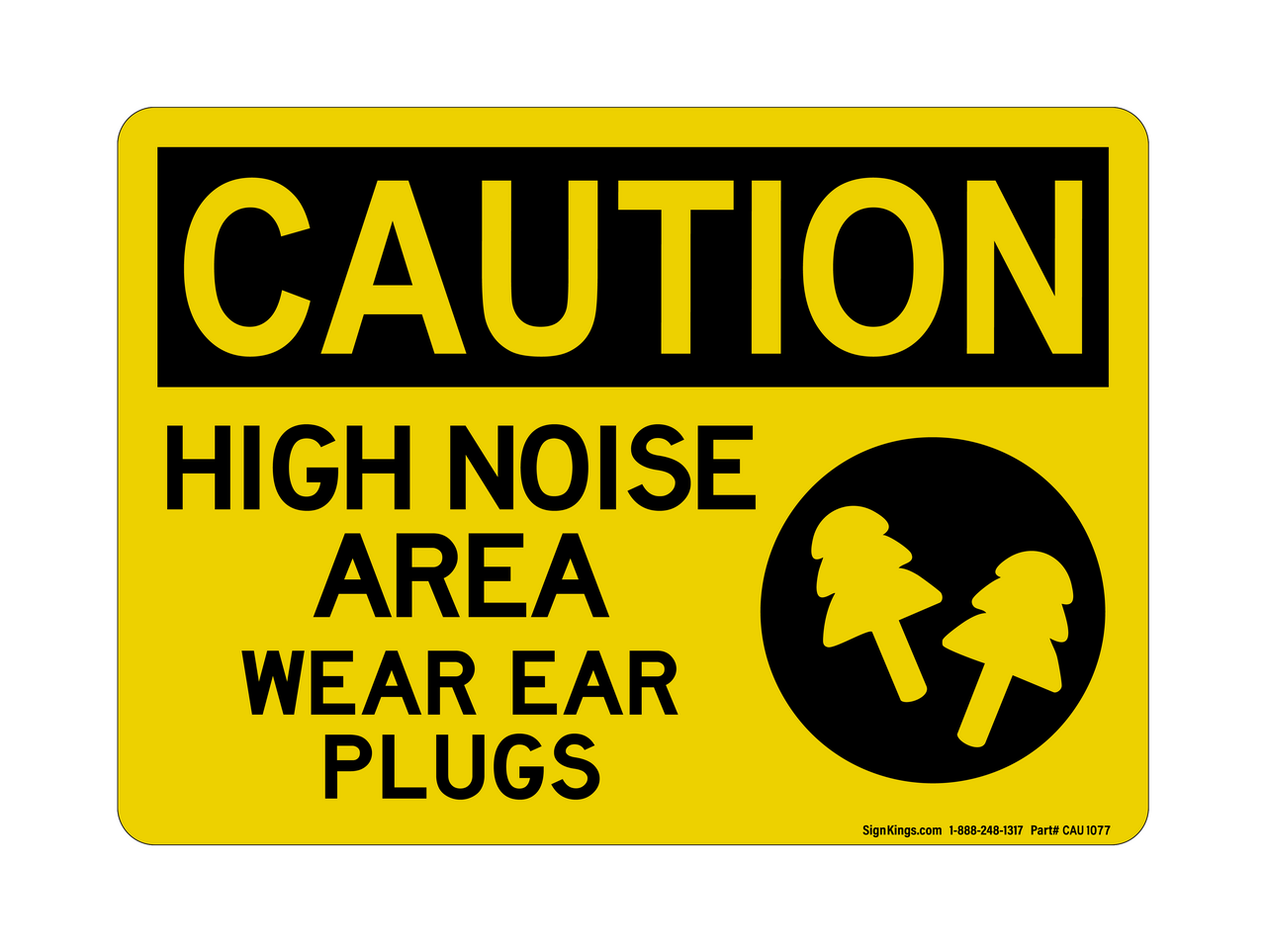 High Noise Area Wear Ear Plugs (PPE Symbol), OSHA Caution Sign