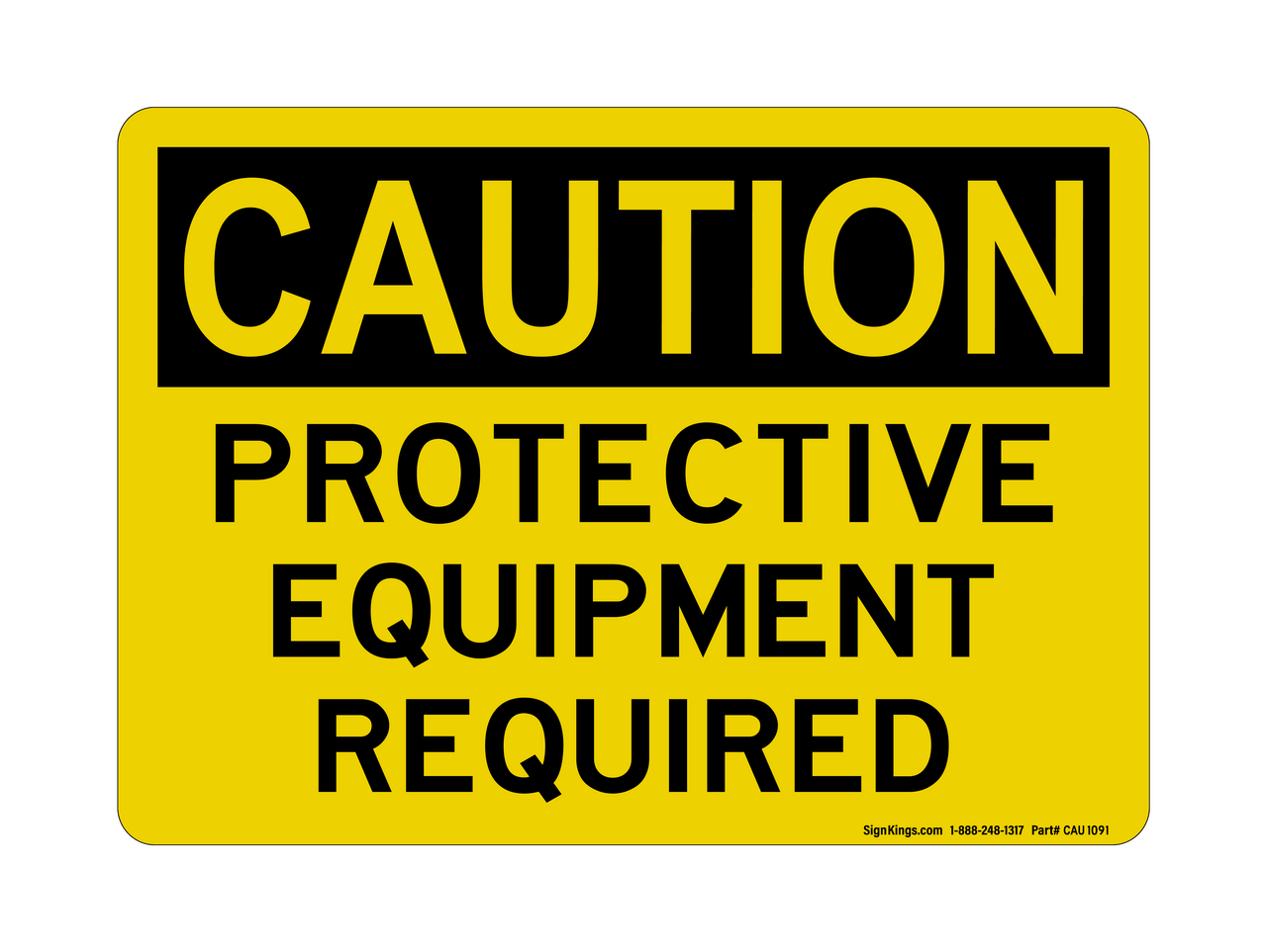 Protective Equipment Required, OSHA Caution Sign