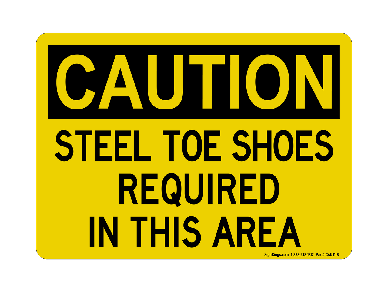 Steel Toes Shoes Required In This Area, OSHA Caution Sign