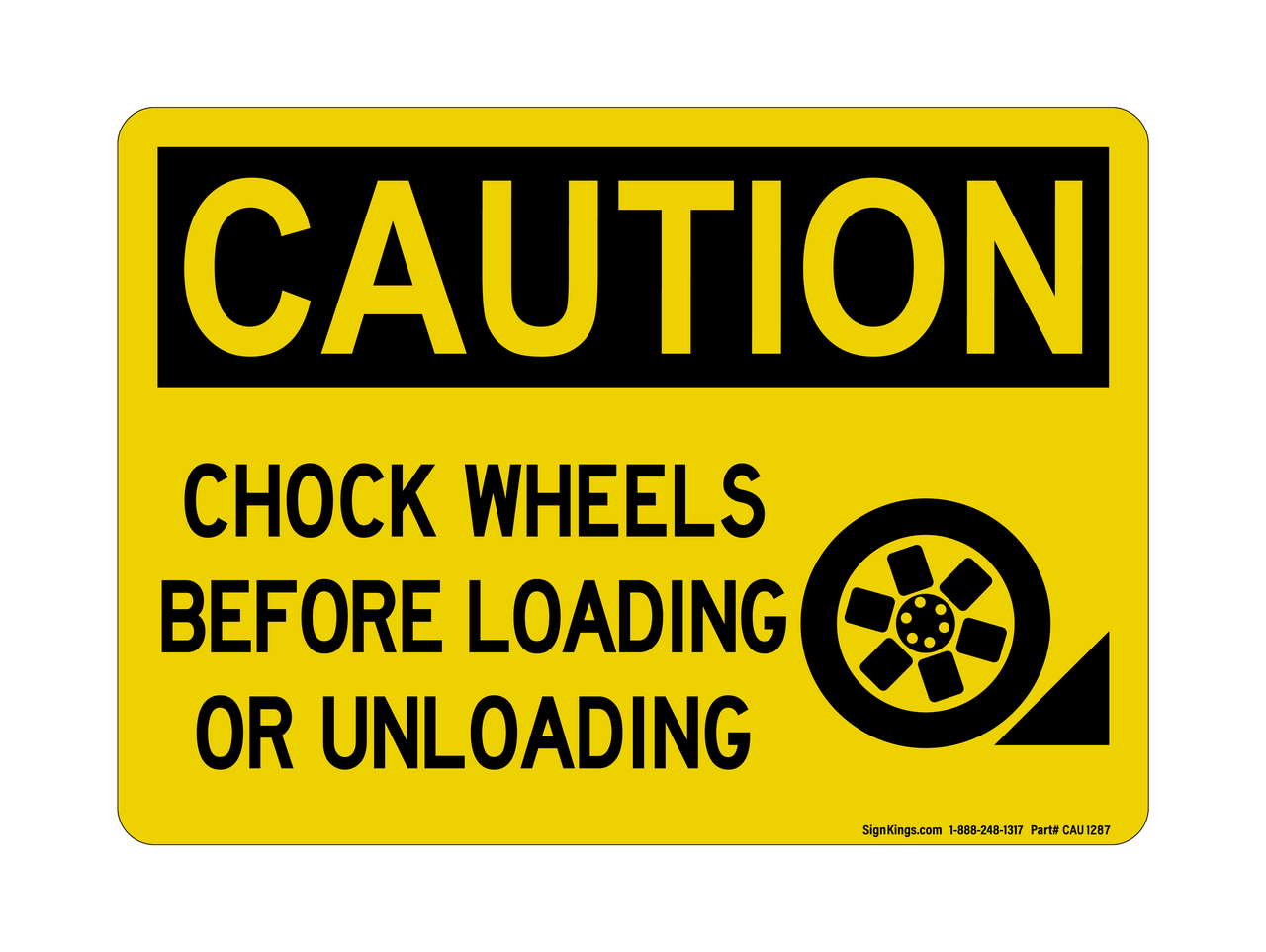 Chock Wheels Before Loading Or Unloading (Wheel and Block Symbol), OSHA ...