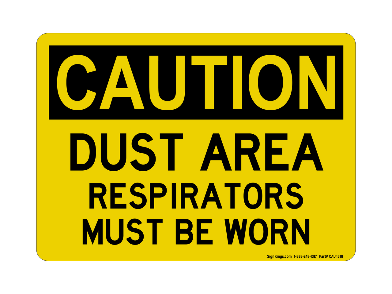Dust Area Respirators Must Be Worn, OSHA Caution Sign