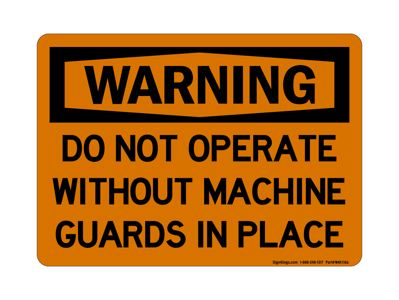 Do Not Operate Without Machine Guards In Place, OSHA Warning Sign