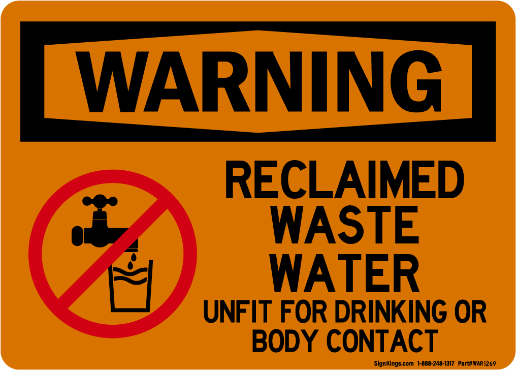 Reclaimed Waste Water Unfit For Drinking Or Body Contact (No Water ...