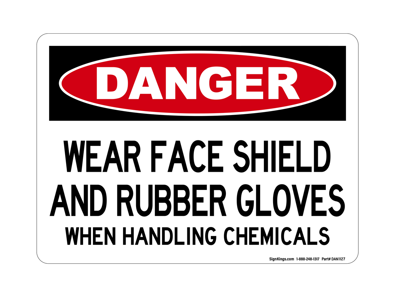 Wear Face Shield And Rubber Gloves When Handling Chemicals, Danger Sign