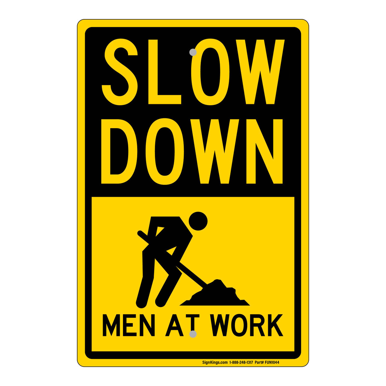 Slow Down Men At Work Sign