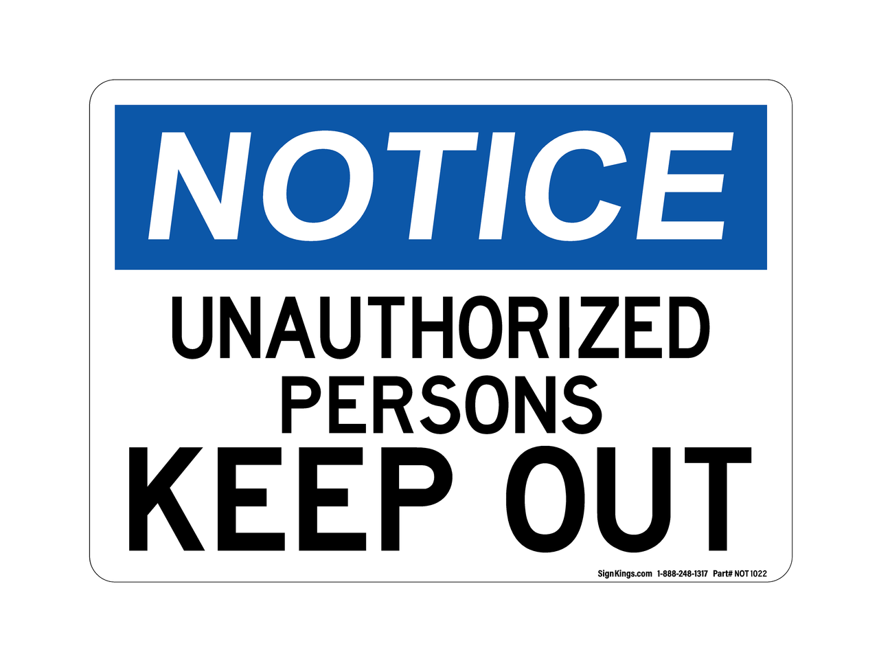 Unauthorized Persons KEEP OUT, OSHA Notice Sign