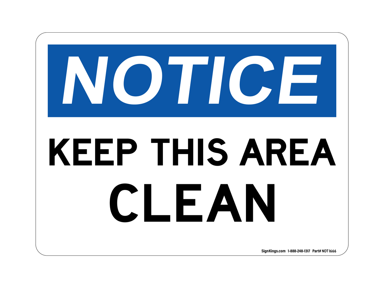Keep This Area Clean, OSHA Notice Sign
