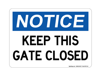 Keep This Gate Closed, OSHA Notice Sign