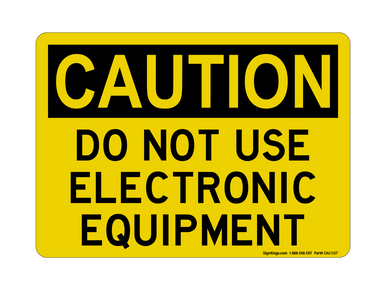 Do Not Use Electronic Equipment, OSHA Caution Sign