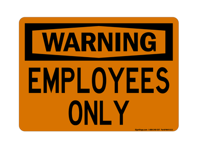 Employees Only, OSHA Warning Sign