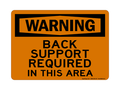 Back Support Required In This Area, OSHA Warning Sign