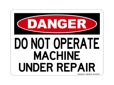 Do Not Operate Machine Under Repair, Danger Sign