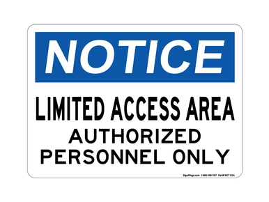 Notice signs: Limited Access Area Authorized Personnel only Signs, Keep ...