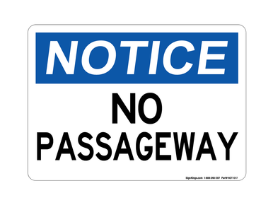 Notice signs: No Passageway Signs, Keep safety first, Traffic Control ...